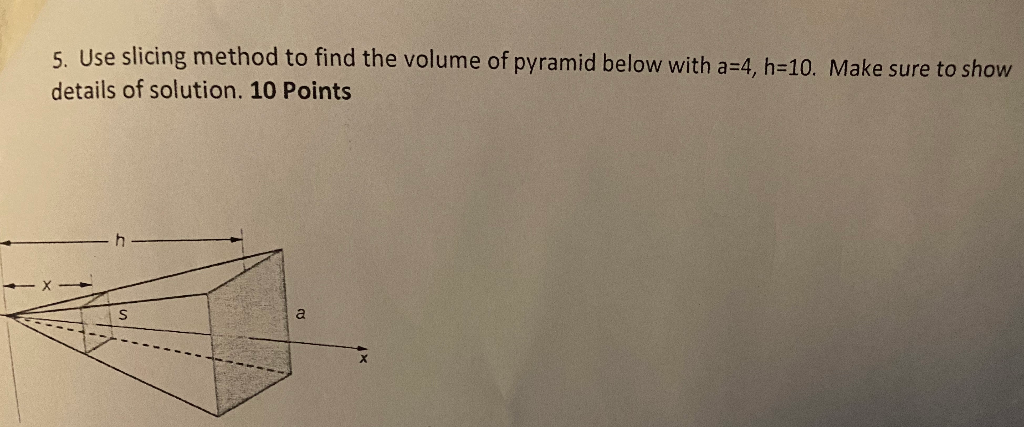 Solved 5. Use slicing method to find the volume of pyramid | Chegg.com