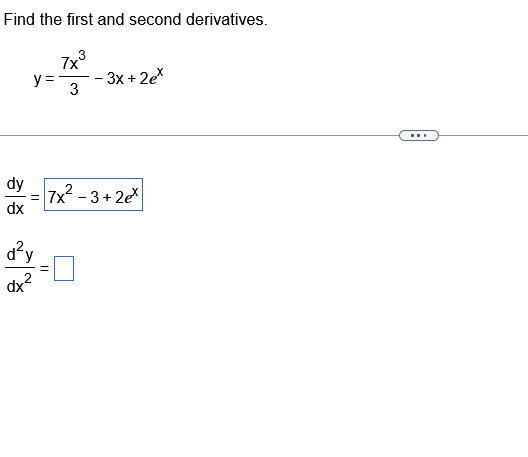 Solved Find the first and second derivatives. y=37x3−3x+2ex | Chegg.com