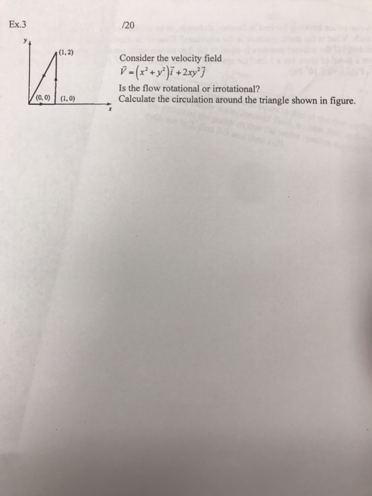 Solved Ex.3 /20 Consider the velocity field Is the flow | Chegg.com