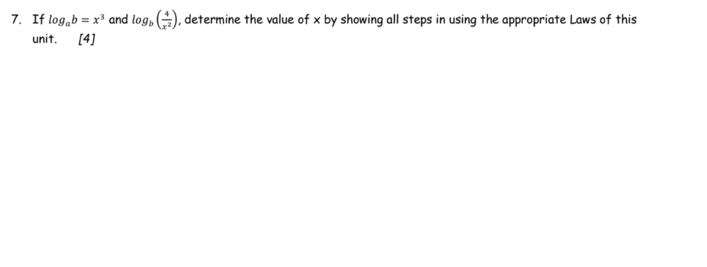 Solved 7. If logab = x3 and log, (), determine the value of | Chegg.com