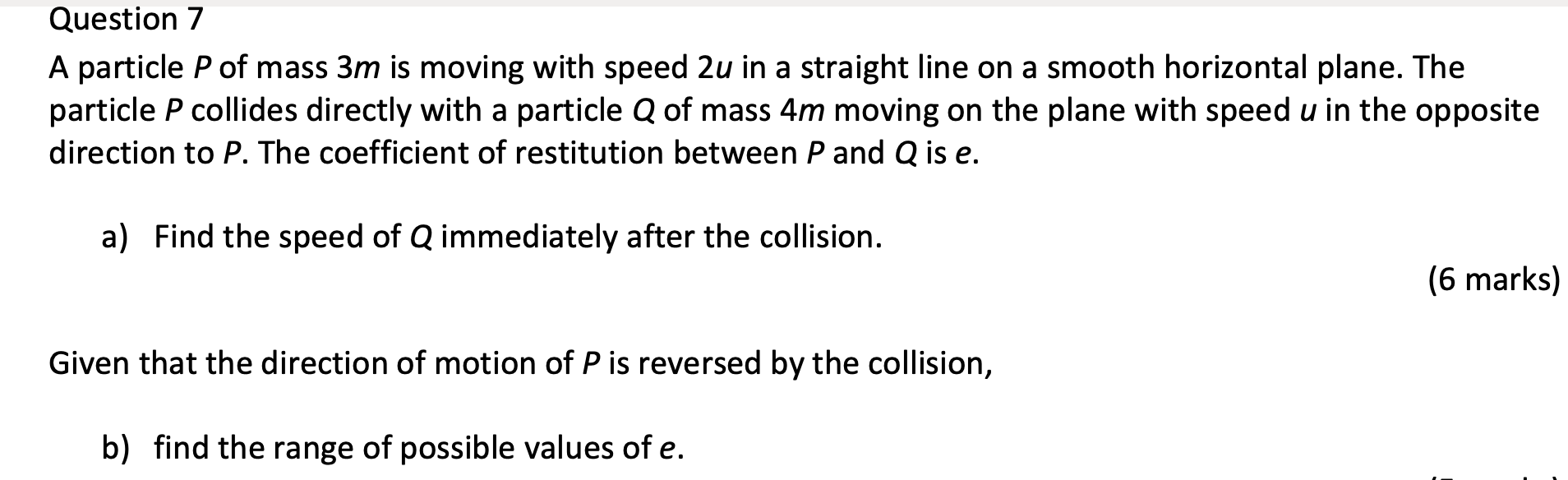 Solved Question 7 A particle P of mass 3m is moving with | Chegg.com