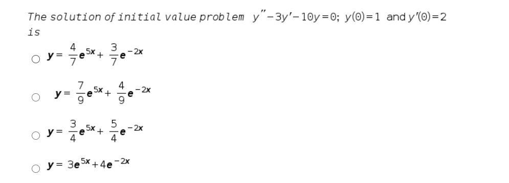 Solved The solution of initial value problem y"-3y'-10y=0; | Chegg.com