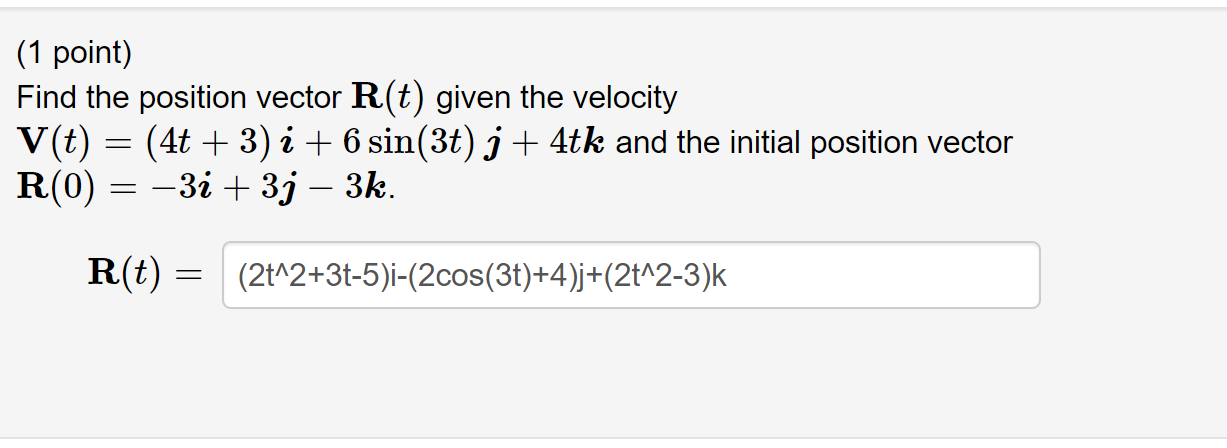 Solved (1 point) Find the position vector R(t) given the | Chegg.com