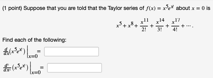 Solved (1 point) Suppose that you are told that the Taylor | Chegg.com