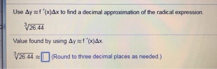 Solved Use Δy ~f (x)Ax to find a decimal approximation of | Chegg.com