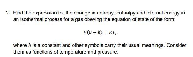 Solved 2. Find the expression for the change in entropy, | Chegg.com