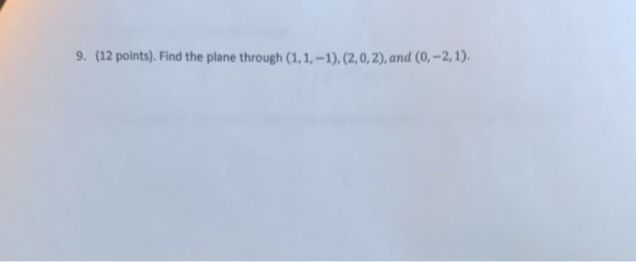 Solved 9. (12 points).Find the plane through | Chegg.com