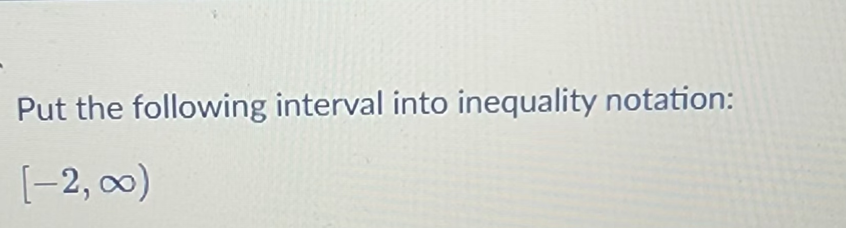 Solved Put the following interval into inequality | Chegg.com