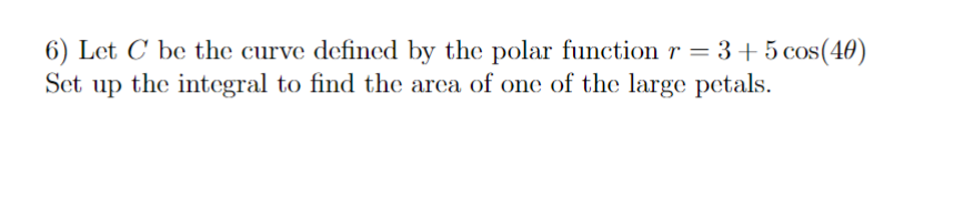 Solved 6) Let C be the curve defined by the polar function | Chegg.com