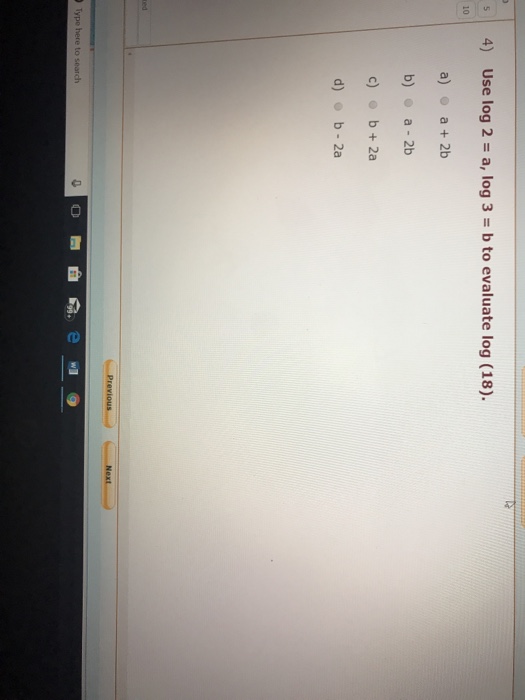Solved 4) Use log 2 = a, log 3 = b to evaluate log (18). a) | Chegg.com