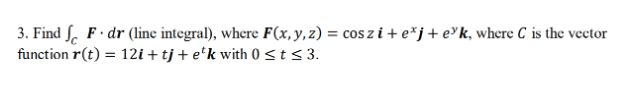 Solved 3. Find \\( \\int_{C} \\boldsymbol{F} \\cdot d | Chegg.com