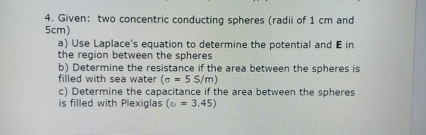 Solved 4. Given: two concentric conducting spheres (radii of | Chegg.com