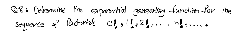 Q8 Determine The Exponential Generating Function For