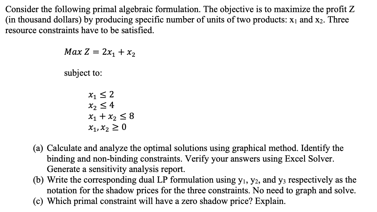 Solved Consider the following primal algebraic formulation. | Chegg.com