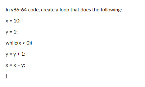 Solved In y86-64 code, create a loop that does the | Chegg.com