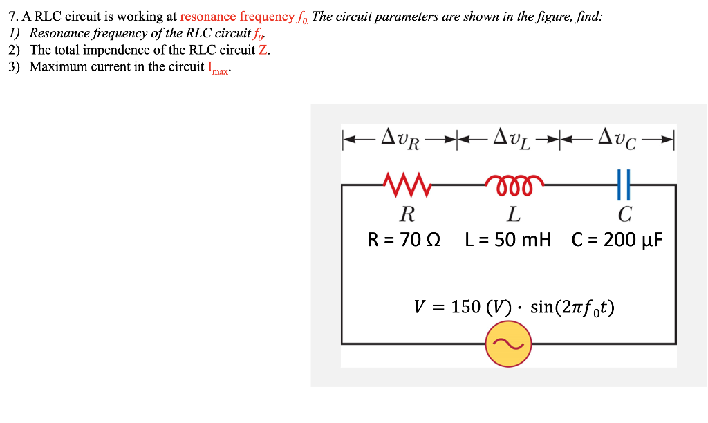 Solved 7. A RLC circuit is working at resonance frequency fo | Chegg.com