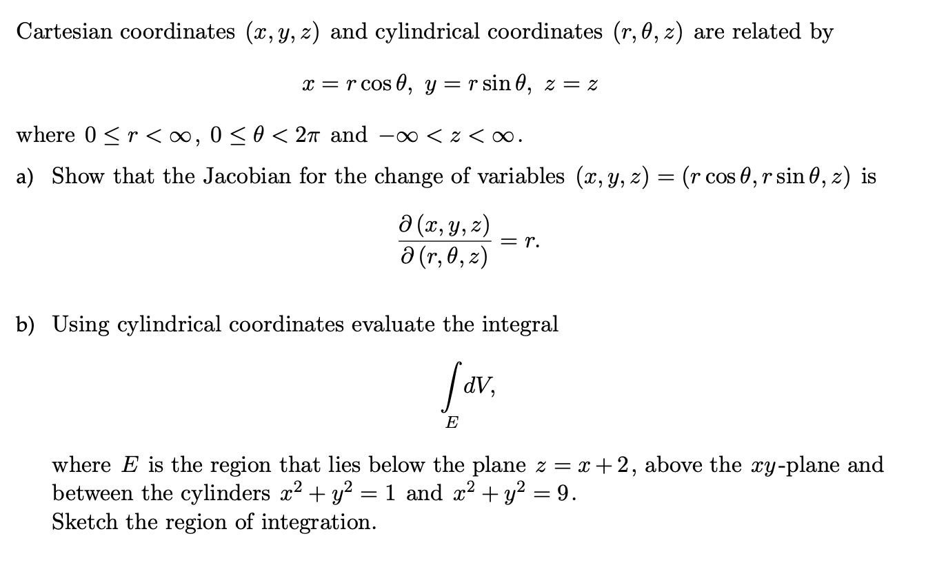 Solved Cartesian coordinates (x,y,z) and cylindrical | Chegg.com