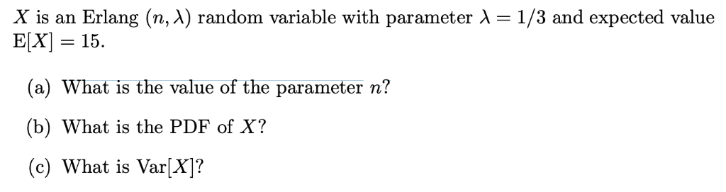 Solved X is an Erlang (n, λ) random variable with parameter | Chegg.com