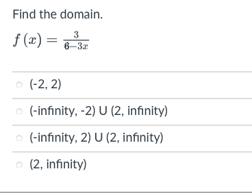 Solved Find the domain. f(x)=6−3x3 (−2,2) (-infinity, -2) | Chegg.com