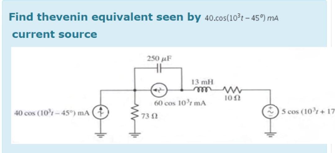 Solved Find thevenin equivalent seen by 40.cos(103 – 45°) ma | Chegg.com