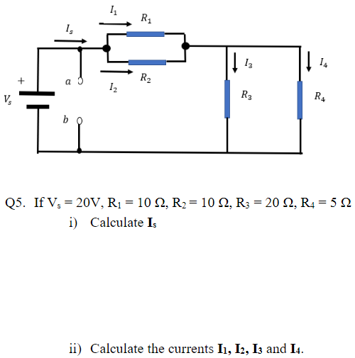 Solved 5. If Vs=20 V,R1=10Ω,R2=10Ω,R3=20Ω,R4=5Ω i) Calculate | Chegg.com