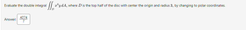Solved Evaluate the double integral ∬Dx6ydA, where D ﻿is the | Chegg.com