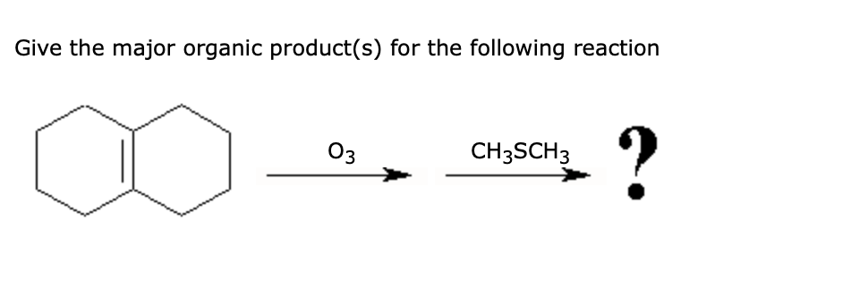 Solved Give the major organic product(s) for the following | Chegg.com