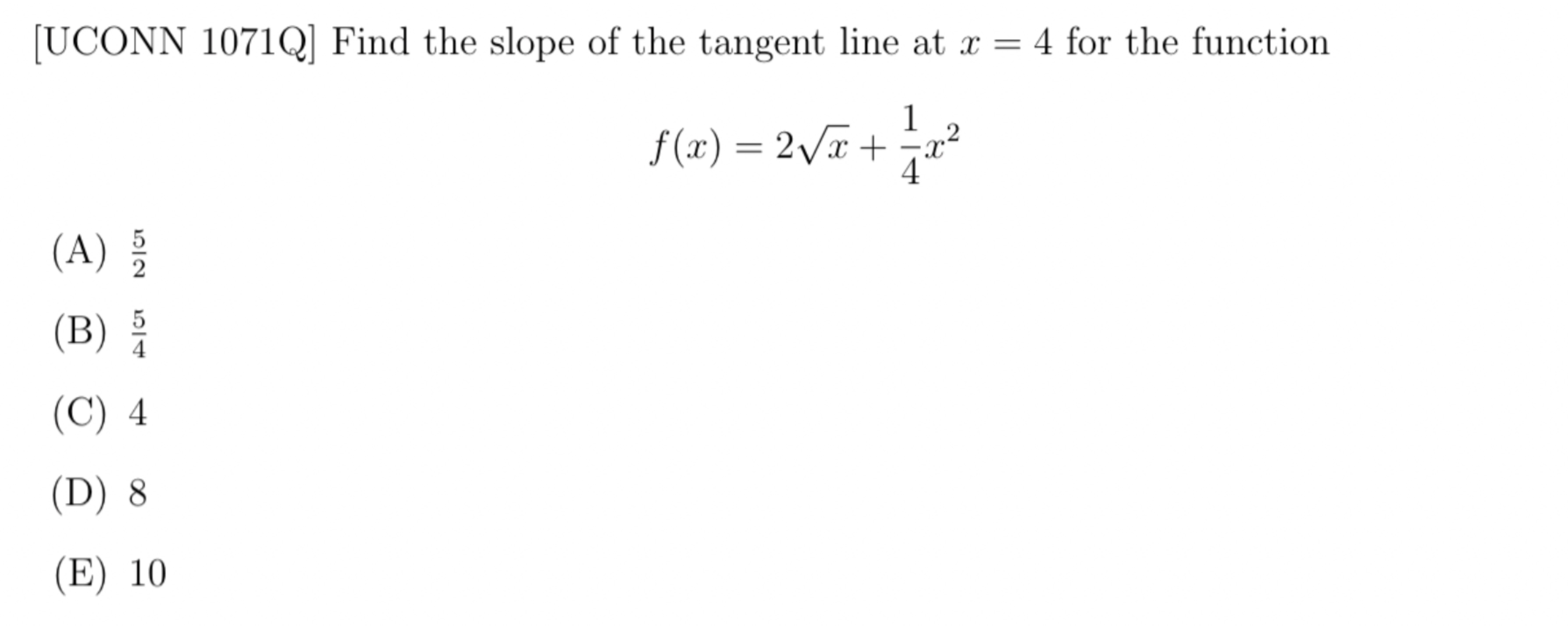 Solved [UCONN 1071Q] ﻿Find the slope of the tangent line at | Chegg.com
