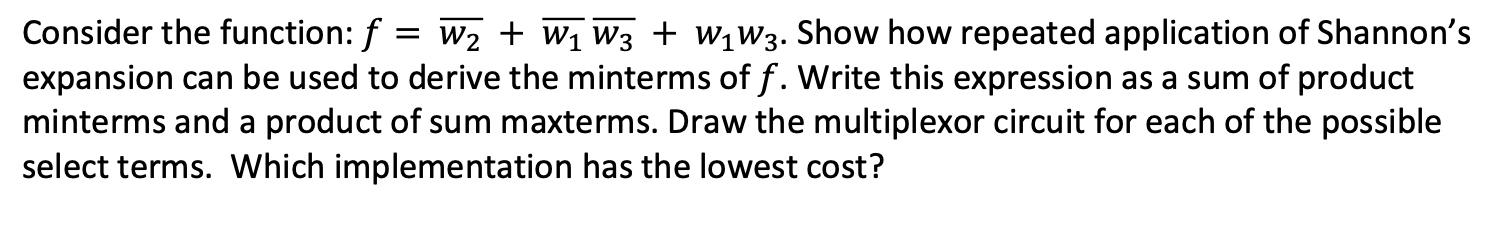 Solved Consider the function: f = w2 w1 W3 wiW3. Show how | Chegg.com