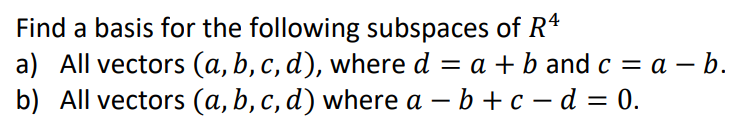 Solved Find a basis for the following subspaces of R4 a) All | Chegg.com
