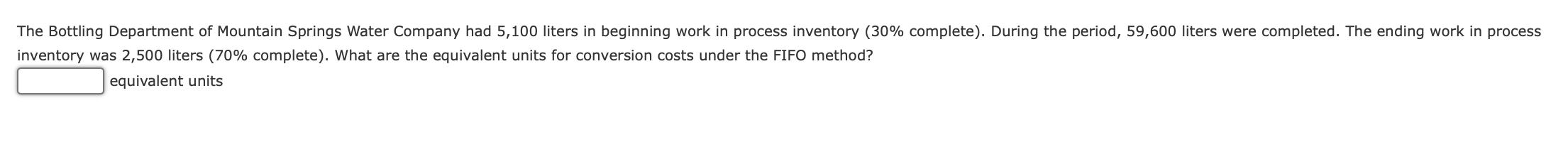 inventory was 2,500 liters ( 70% complete). What are | Chegg.com