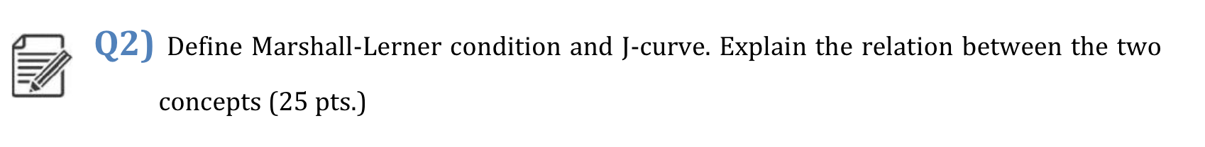 Solved Q2) Define Marshall-Lerner condition and J-curve. | Chegg.com