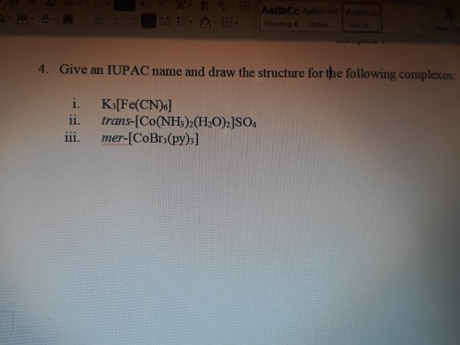 Solved 4. Give an IUPAC name and draw the structure for the | Chegg.com