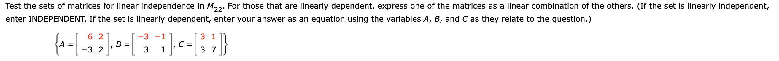 Solved Test the sets of matrices for linear independence in | Chegg.com