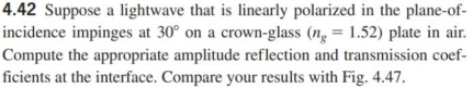 Solved 4.42 Suppose a lightwave that is linearly polarized | Chegg.com