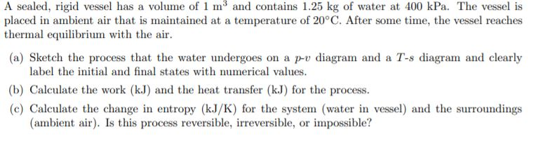 Solved A sealed, rigid vessel has a volume of 1 m and | Chegg.com