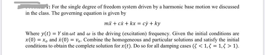 Solved 1: For the single degree of freedom system driven by | Chegg.com