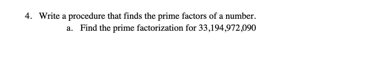 Solved 4. Write a procedure that finds the prime factors of | Chegg.com