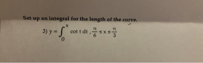 Solved Set up an integral for the length of the curve. 3) y | Chegg.com