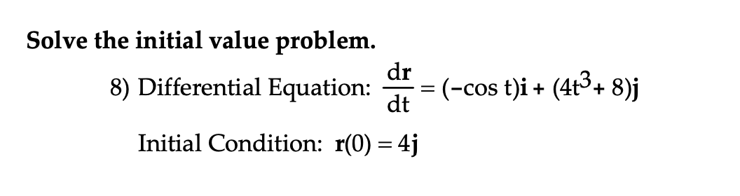 Solved Solve the initial value problem. dr 8) Differential | Chegg.com