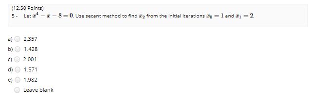 Solved (12.50 Points) 5. Let x4−x−8=0. Use secant method to | Chegg.com