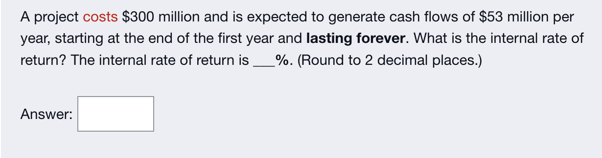 Solved A project costs $300 million and is expected to | Chegg.com