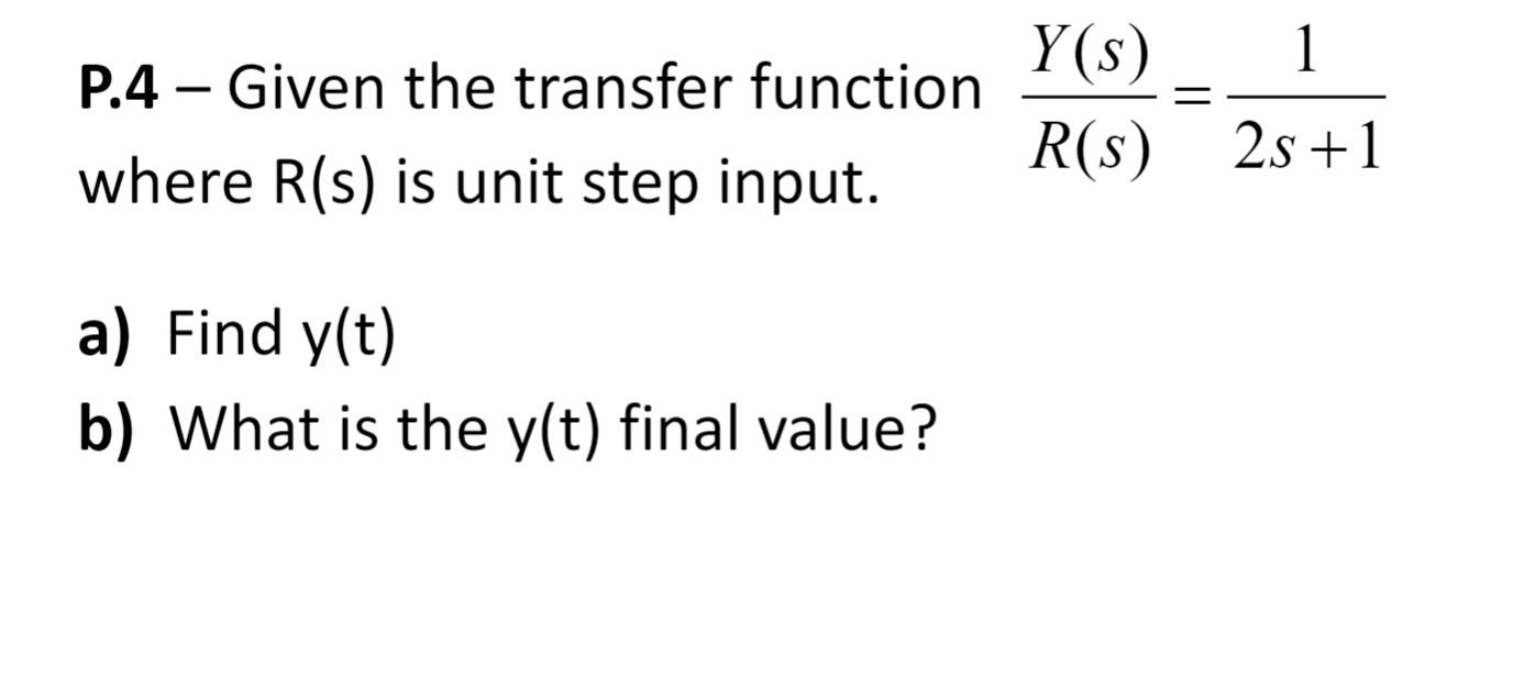 Solved P.4 - Given the transfer function R(s)Y(s)=2s+11 | Chegg.com