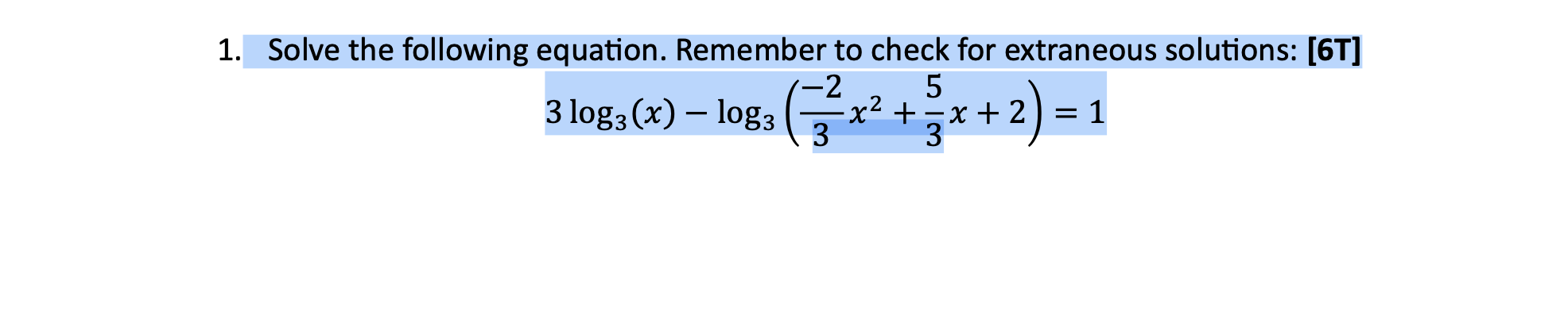 Solved \\( 3 \\log _{3}(x)-\\log _{3}\\left(\\frac{-2}{3} | Chegg.com