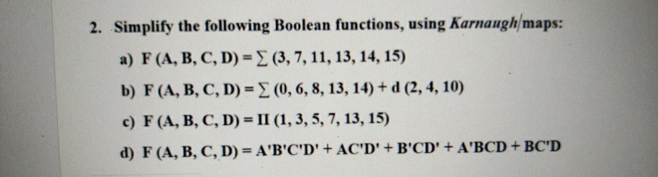 Solved 2. Simplify the following Boolean functions, using | Chegg.com