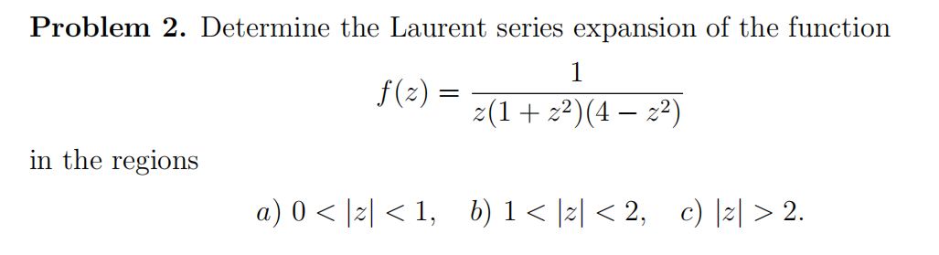 Solved Problem 2. Determine the Laurent series expansion of | Chegg.com