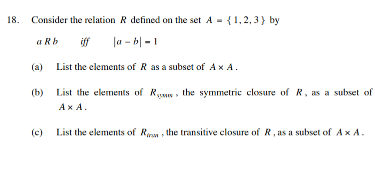 Solved 18. Consider the relation R defined on the set A = | Chegg.com