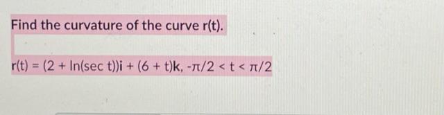 Solved Find The Curvature Of The Curve R T