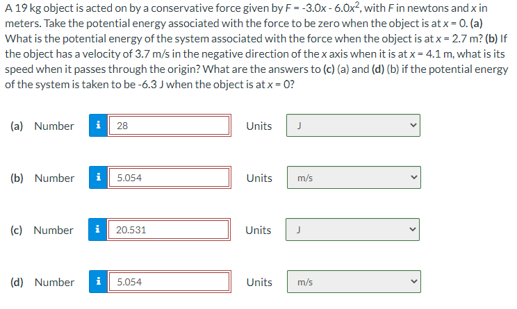 Solved A 19 kg object is acted on by a conservative force | Chegg.com