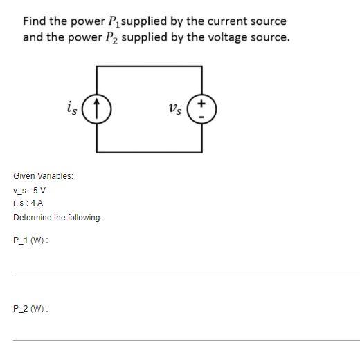 Solved Find the power P supplied by the current source and | Chegg.com